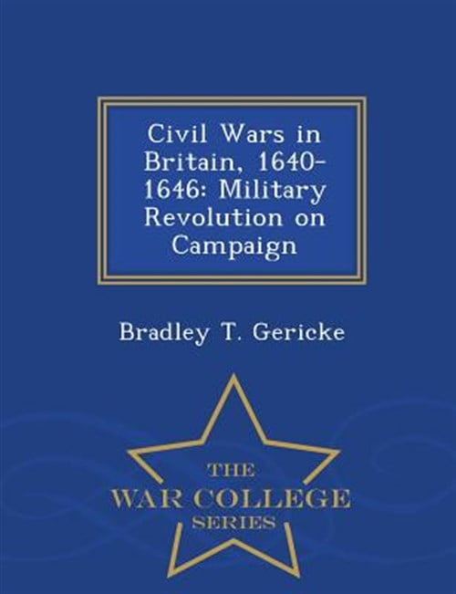 Pre-Owned Civil Wars in Britain, 1640-1646: Military Revolution on ...