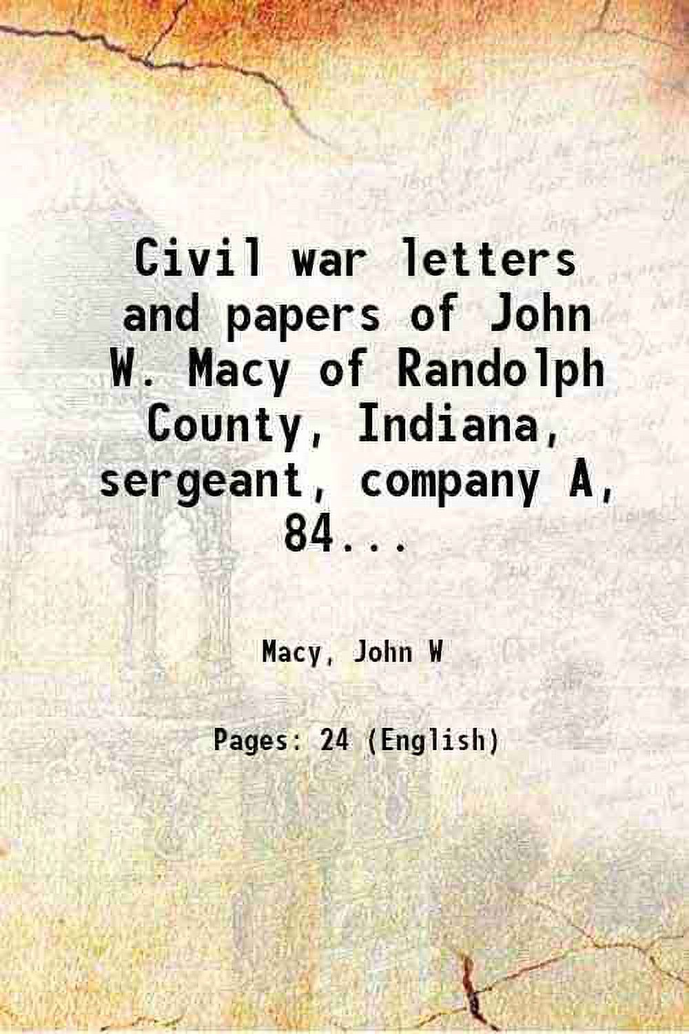 Civil war letters and papers of John W. Macy of Randolph County ...