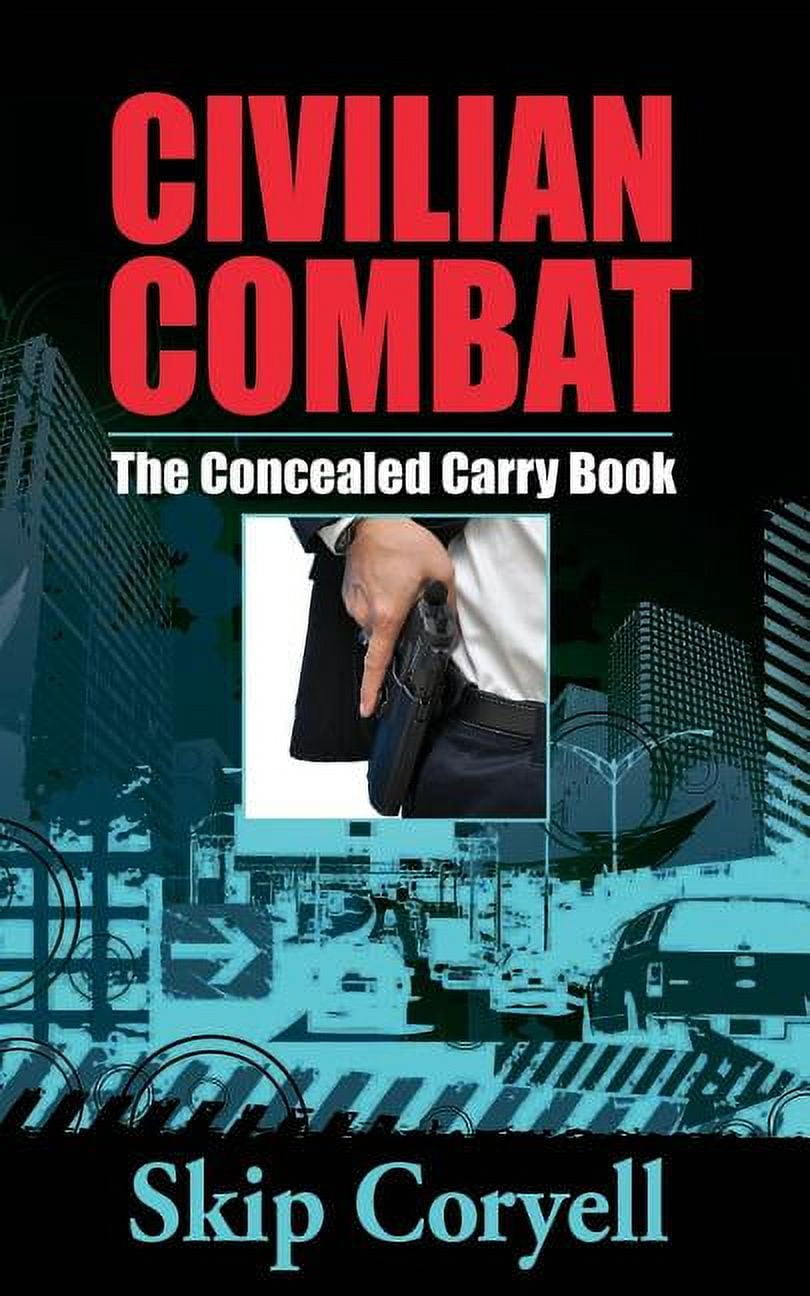 Civilian Combat the Concealed Carry Book - Walmart.com