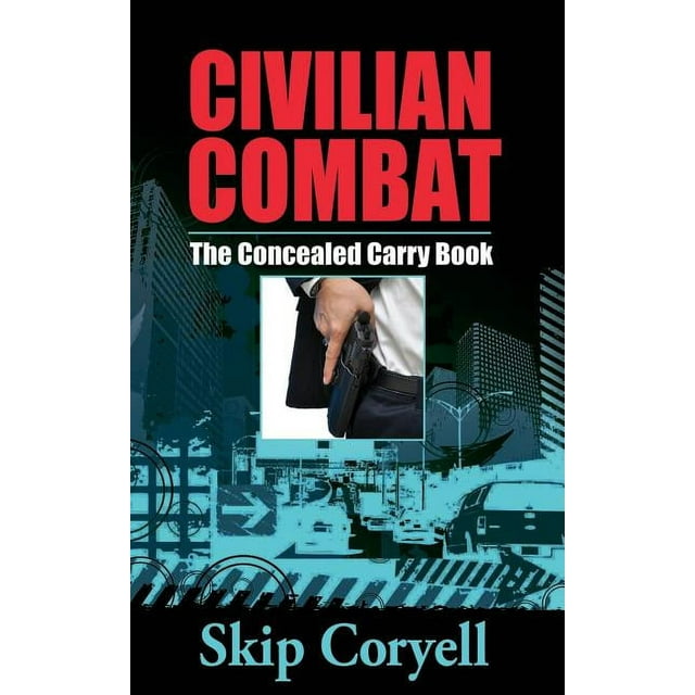 Civilian Combat the Concealed Carry Book - Walmart.com