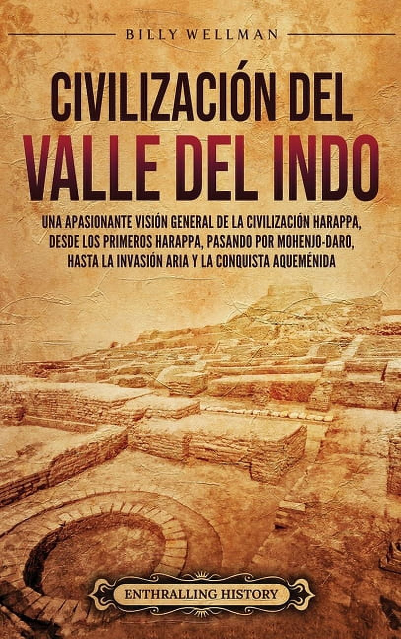 Civilización del valle del Indo: Una apasionante visión general de la civilización Harappa ...