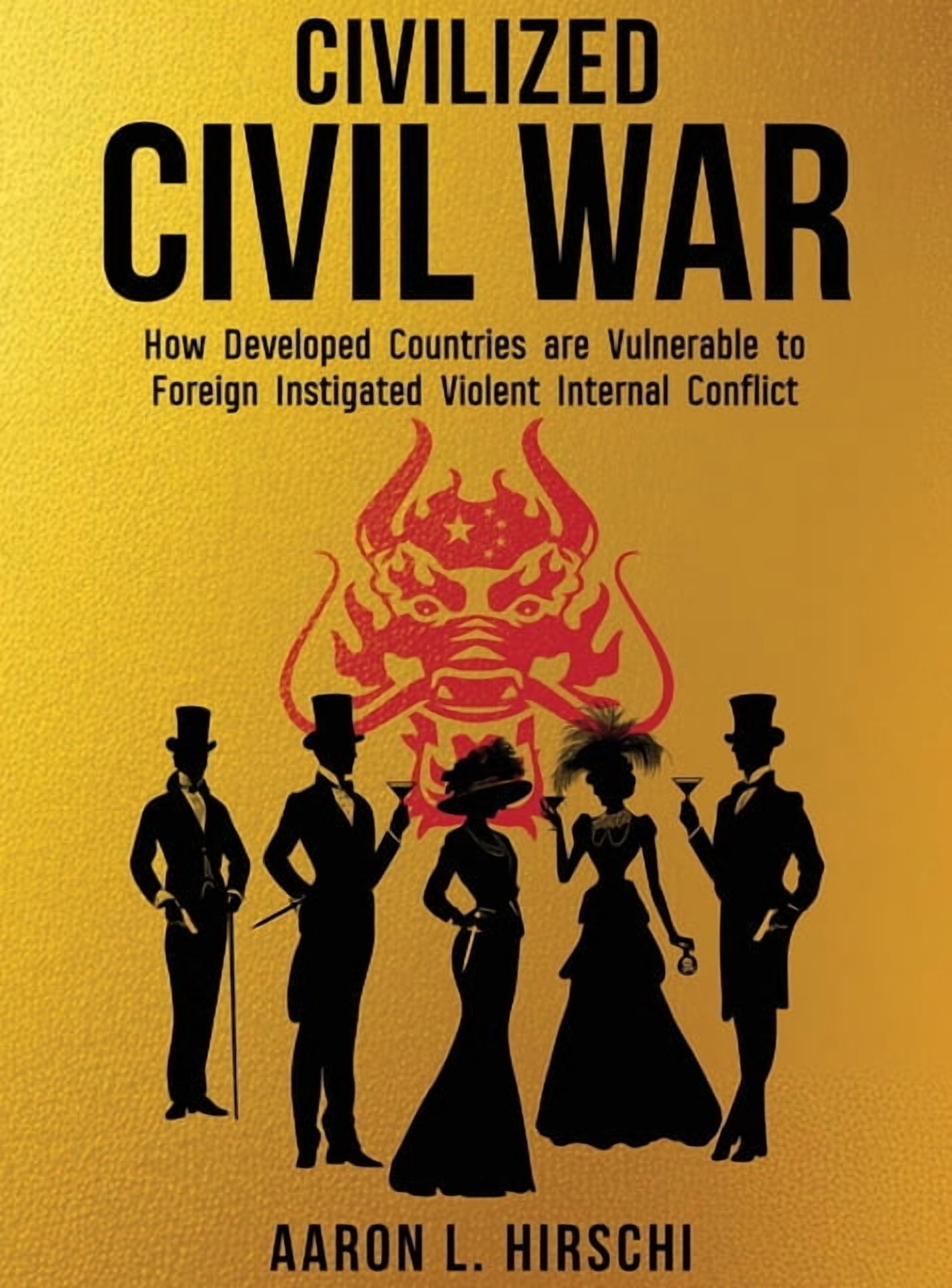 Civilized Civil War: How Developed Countries Are Vulnerable to Foreign ...