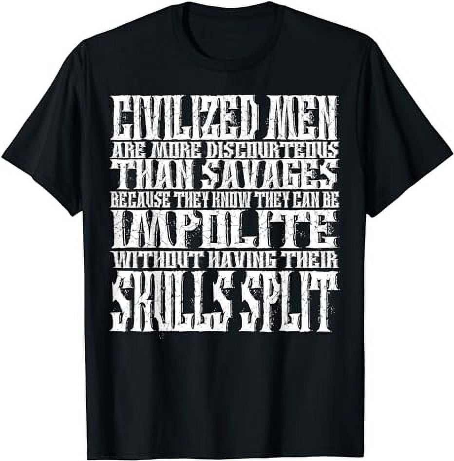 Civilized Man Savages Skull Text Asatru Viking Norse Proverb T-Shirt ...