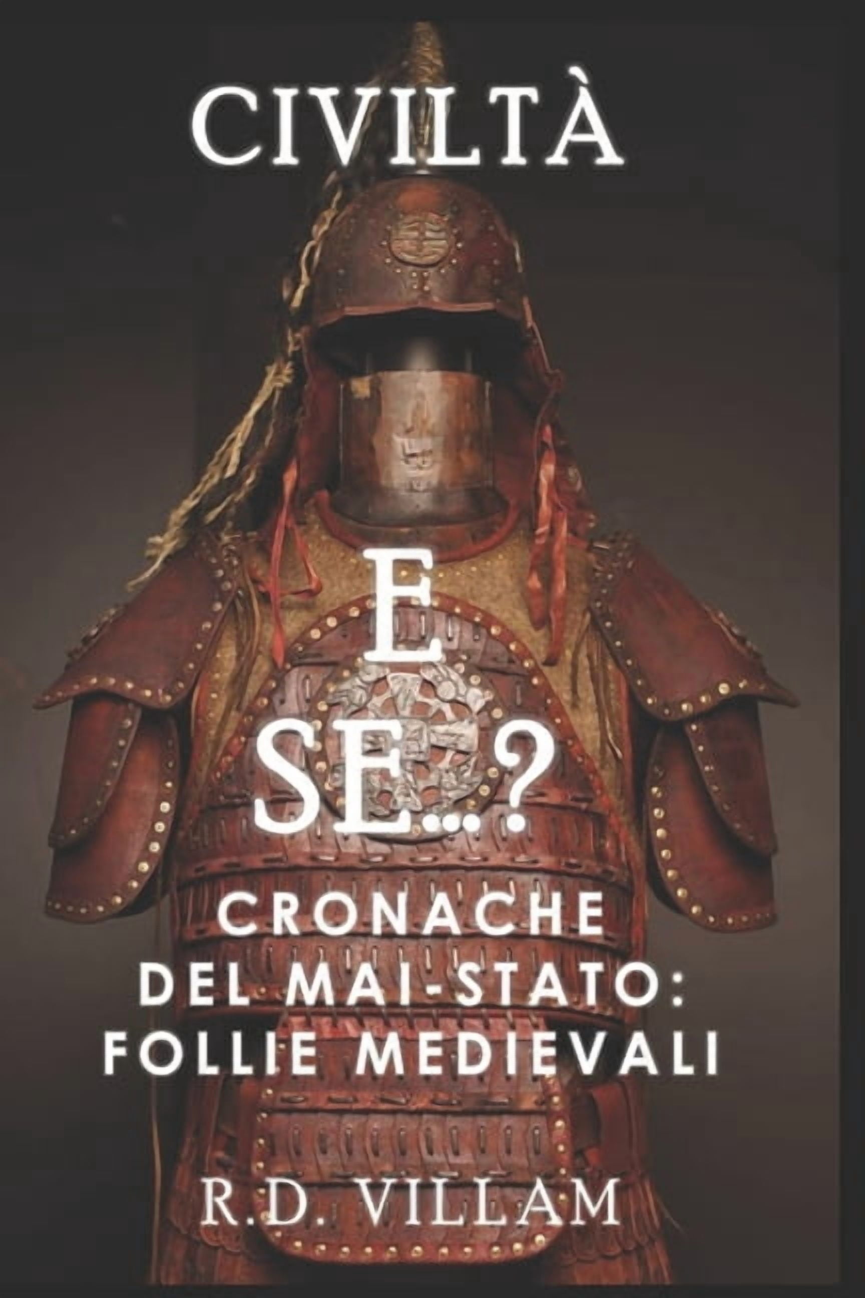 CiviltÃ E Se E Se...? - Cronache del Mai-Stato: Follie Medievali: Una ...