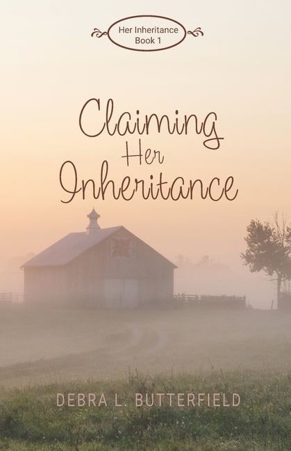 Claiming Her Inheritance Paperback 1936501538 9781936501533 Debra L ...