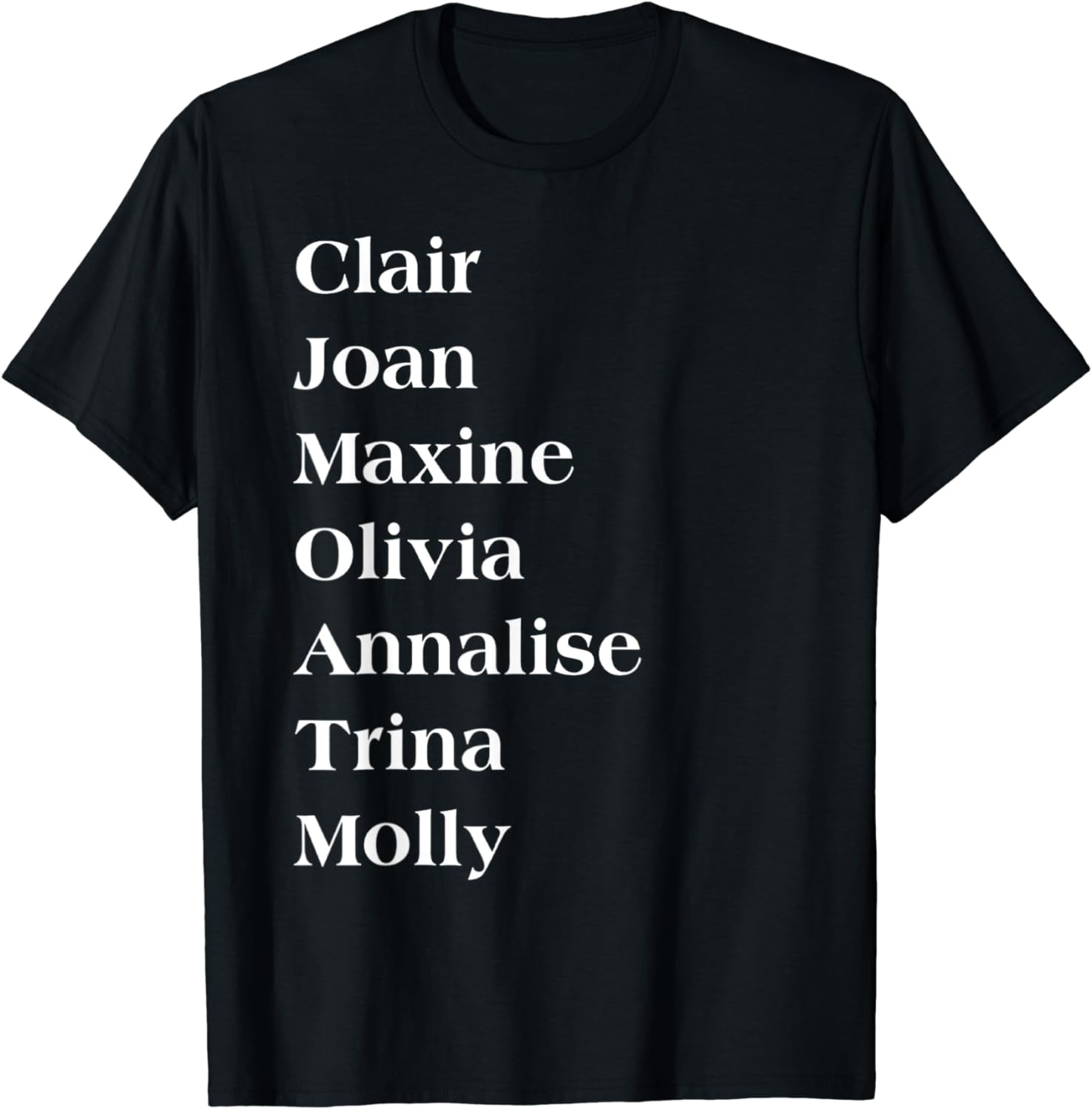 Clair Joan Maxine Olivia Annalise Trina Molly T-Shirt - Walmart.com