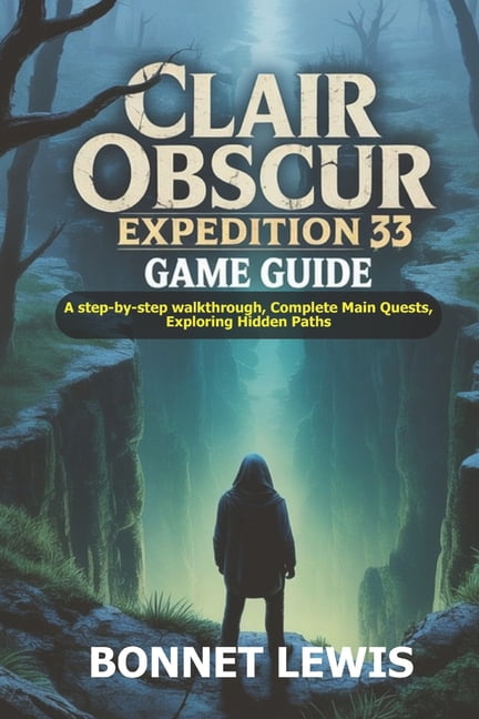 Clair Obscur Expedition 33 Game Guide: A step-by-step walkthrough ...