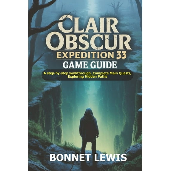 Clair Obscur Expedition 33 Game Guide: A step-by-step walkthrough ...