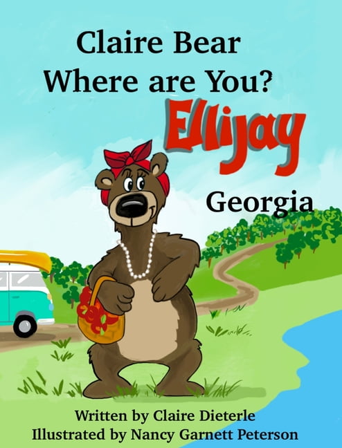 Claire Bear Where are you? Ellijay, Georgia, (Hardcover) - Walmart.com