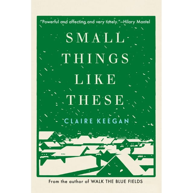 Claire Keegan: Small Things Like These (Hardcover) - Walmart.com