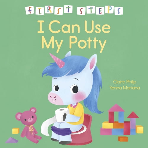 Claire Philip First Steps: I Can Use My Potty (Hardcover) First Steps ...
