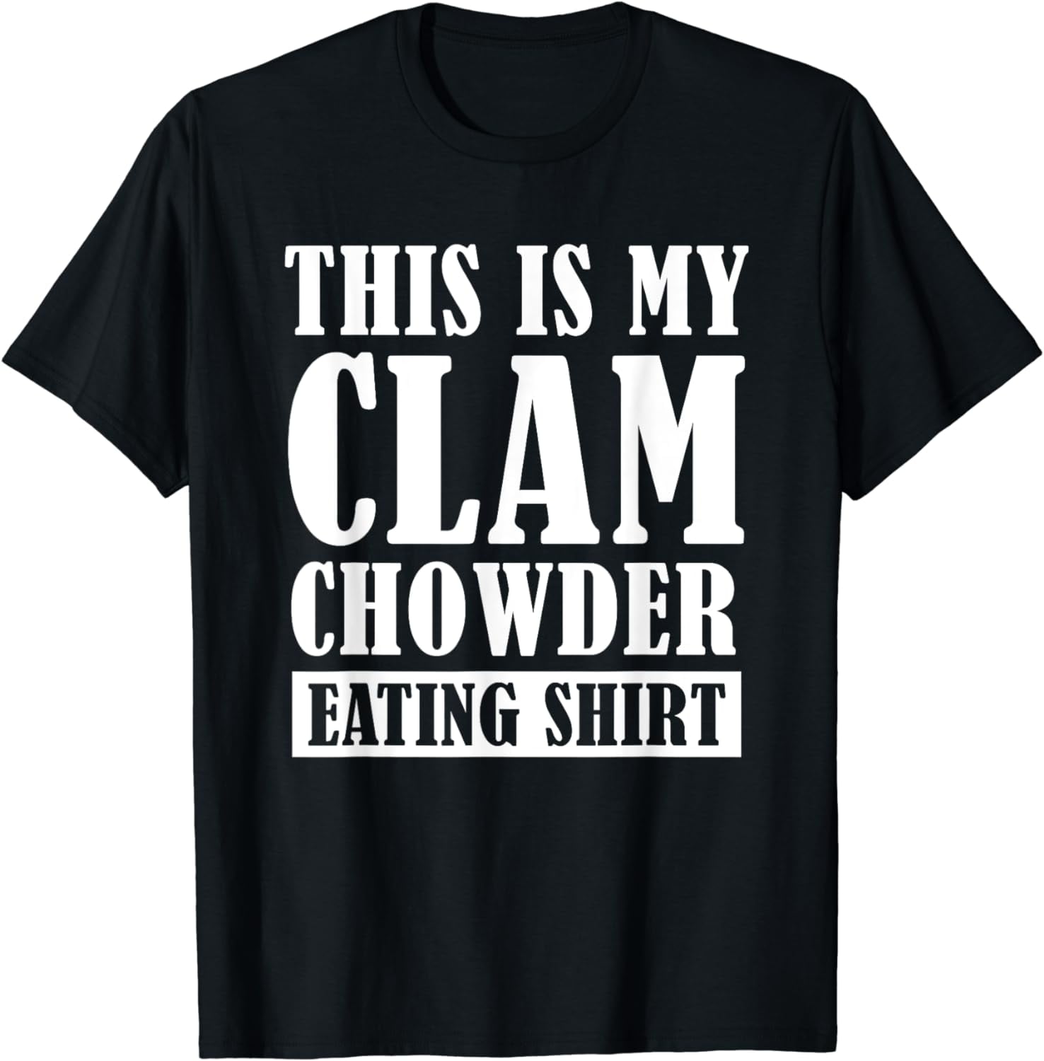 Clam Chowder Clothing This is My Clam Chowder Eating T-Shirt - Walmart.com