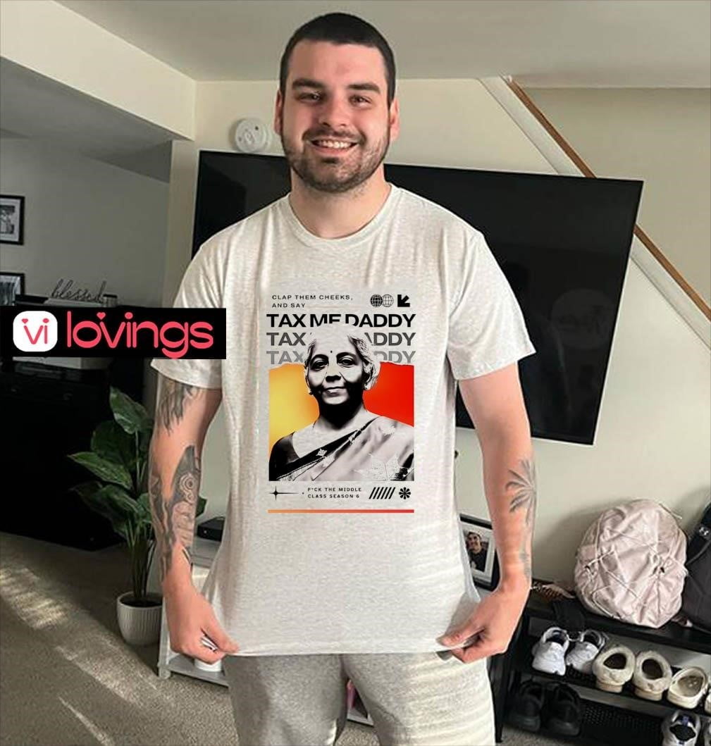 Clap Them Cheeks And Say Tax Me Daddy Shirt