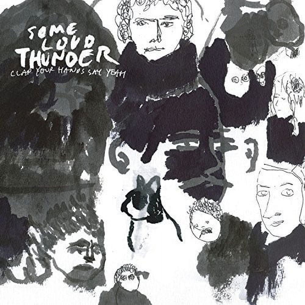 Clap Your Hands Say Yeah - Some Loud Thunder (10th Anniversary Edition ...