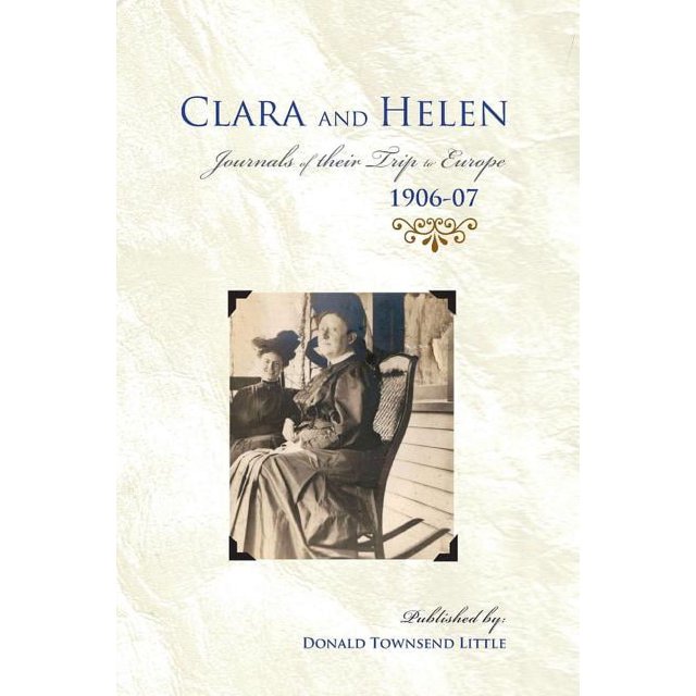Clara & Helen, Journals of their trip to Europe, 1906-07, (Paperback ...