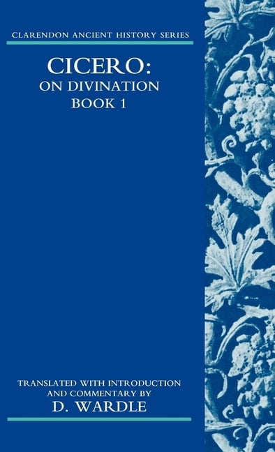Clarendon Ancient History Cicero on Divination: Book 1book 1 ...