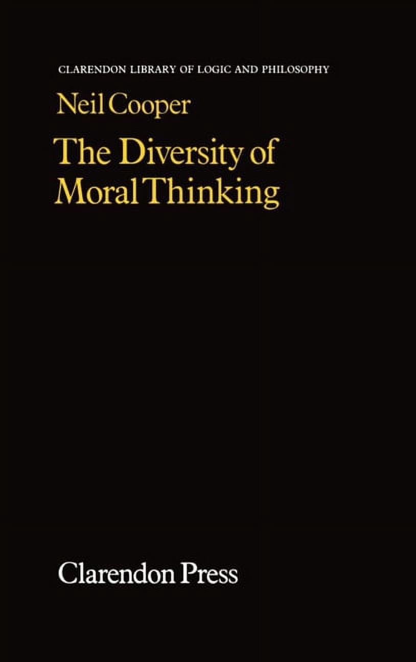 Clarendon Library of Logic and Philosoph The Diversity of Moral ...