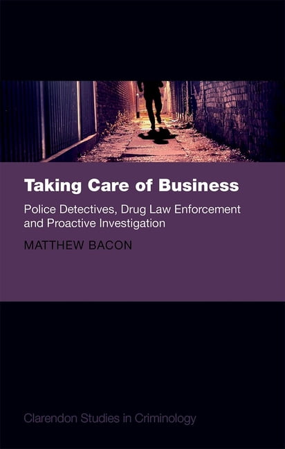 Clarendon Studies in Criminology Taking Care of Business: Police ...