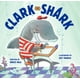 Clark the Shark: Clark the Shark (Hardcover) - Walmart.com