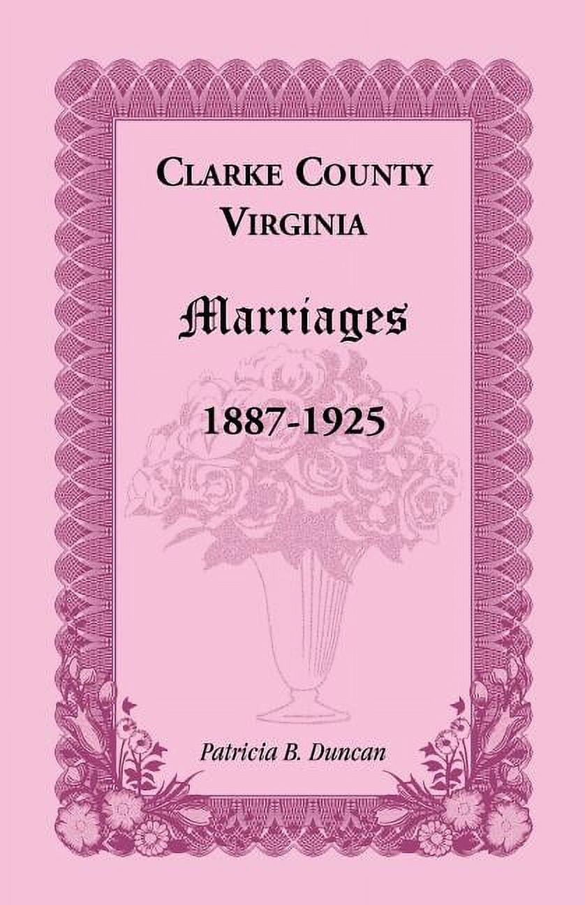 Clarke County, Virginia Marriages, 1887-1925 - Walmart.com