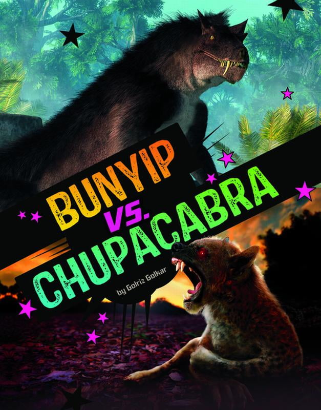 Clash of the Cryptids Bunyip vs. Chupacabra, (Hardcover) - Walmart.com