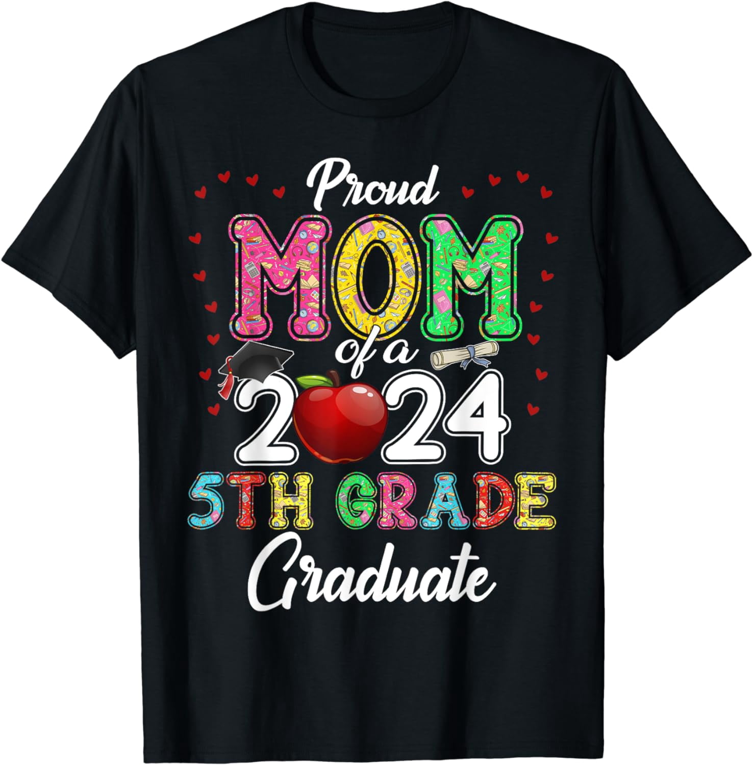 Class 2024 Graduation Proud Mom Of A 2024 5th Grade Graduate T-Shirt ...