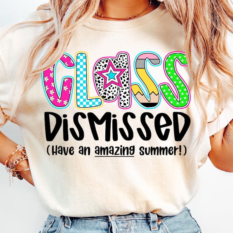 Class Dismissed T-Shirt, Last Day of School Tee, Summer Teacher Shirt ...