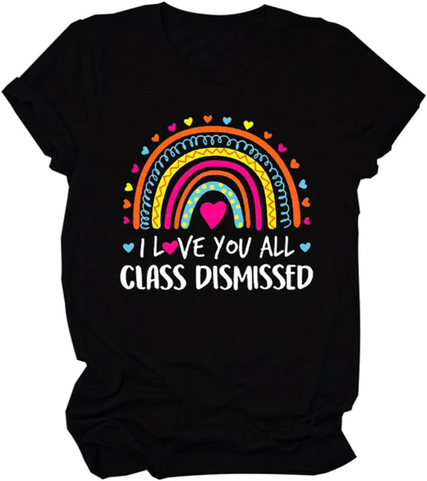 Class Dismissed Teacher Shirts for Women Funny Teacher Life Shirt ...