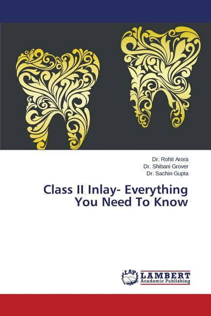 Class II Inlay- Everything You Need To Know (Paperback) - Walmart.com