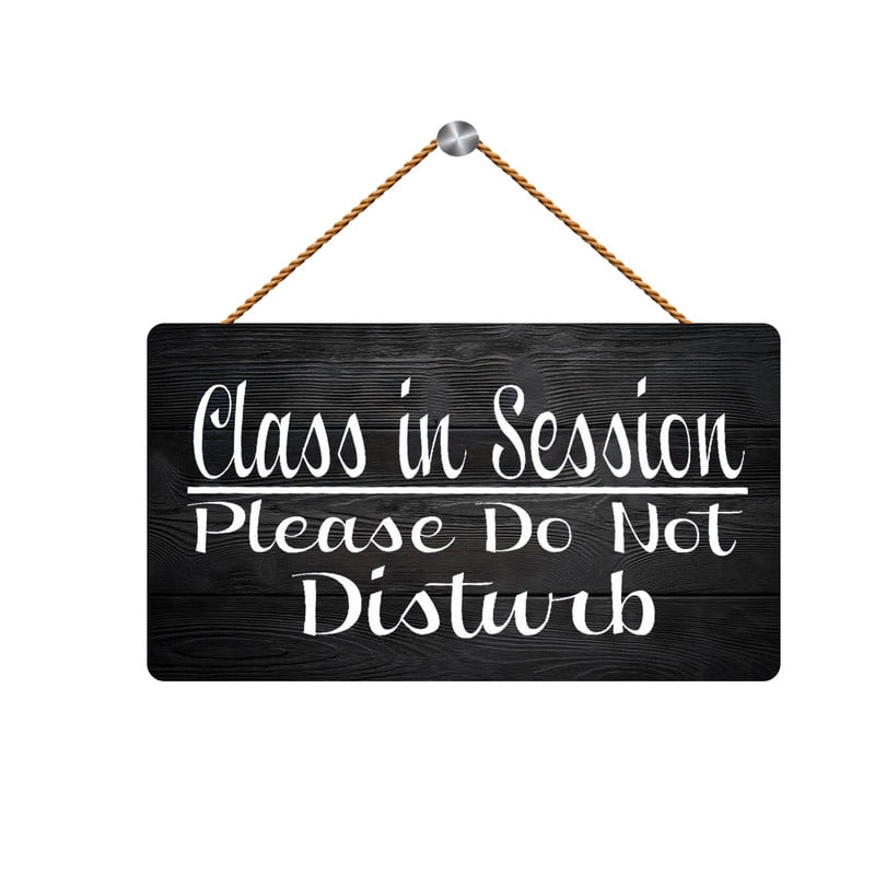 Class In Session Please Do Not Disturb Wooden Wall Sign 12 X 6 Inch ...