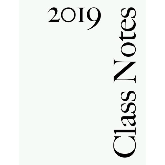 Class Notes 2019: White Cover, College Rule, 216 pages (Paperback ...