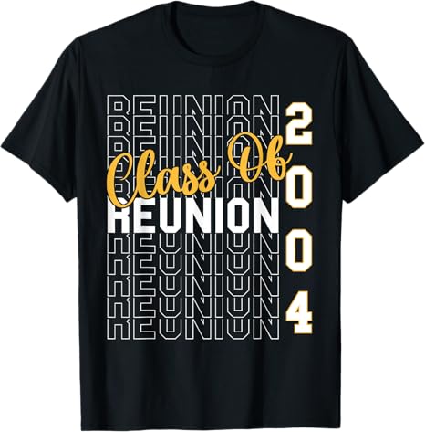 Class Of 2004 Reunion - Class Of 04 Highschool Reunion T-Shirt ...