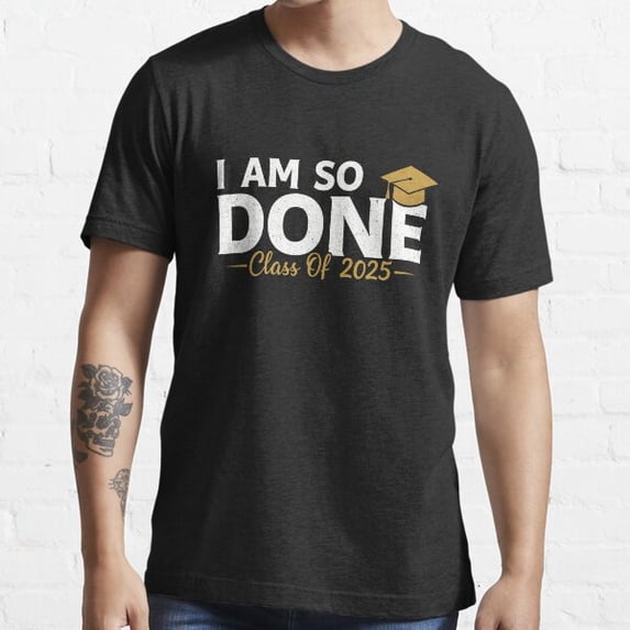 Class Of Graduation I Am So Done Essential T-shirt - Walmart.com