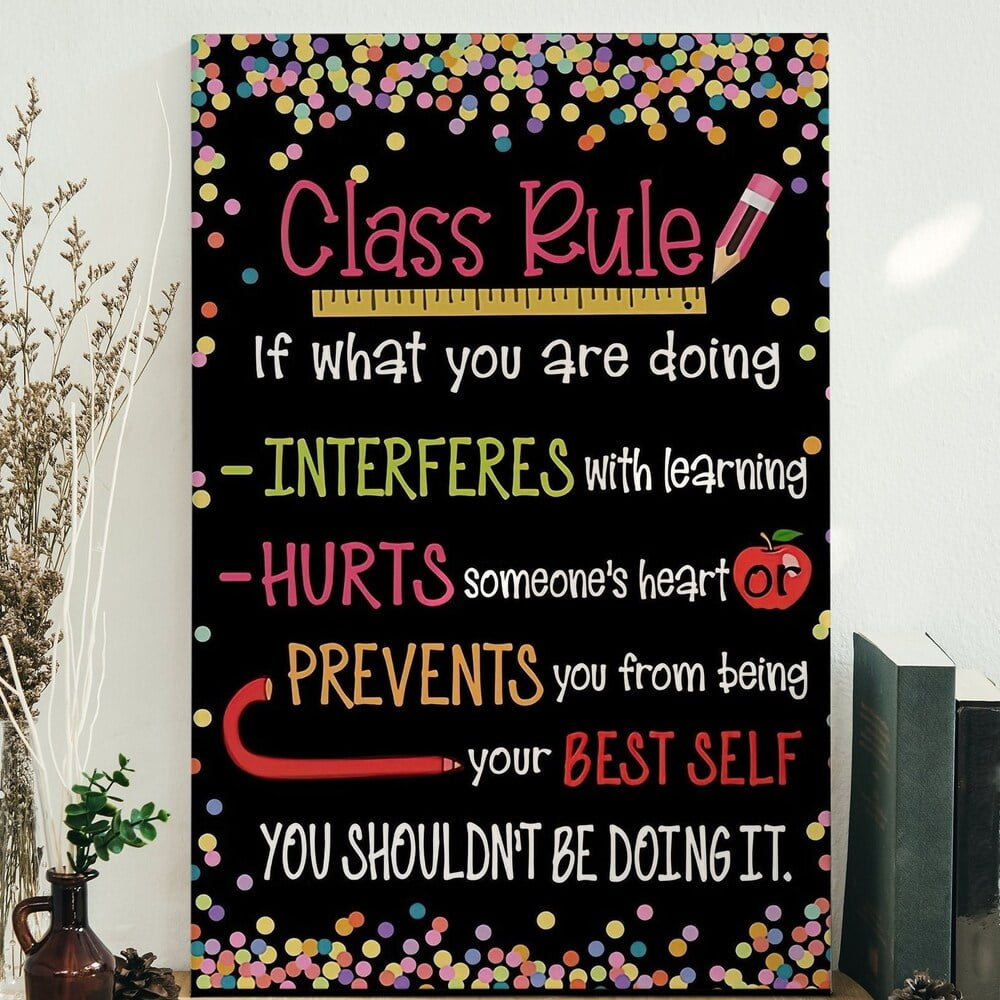 Class Rules If What You Are Doing Interferes With Learning Poster ...