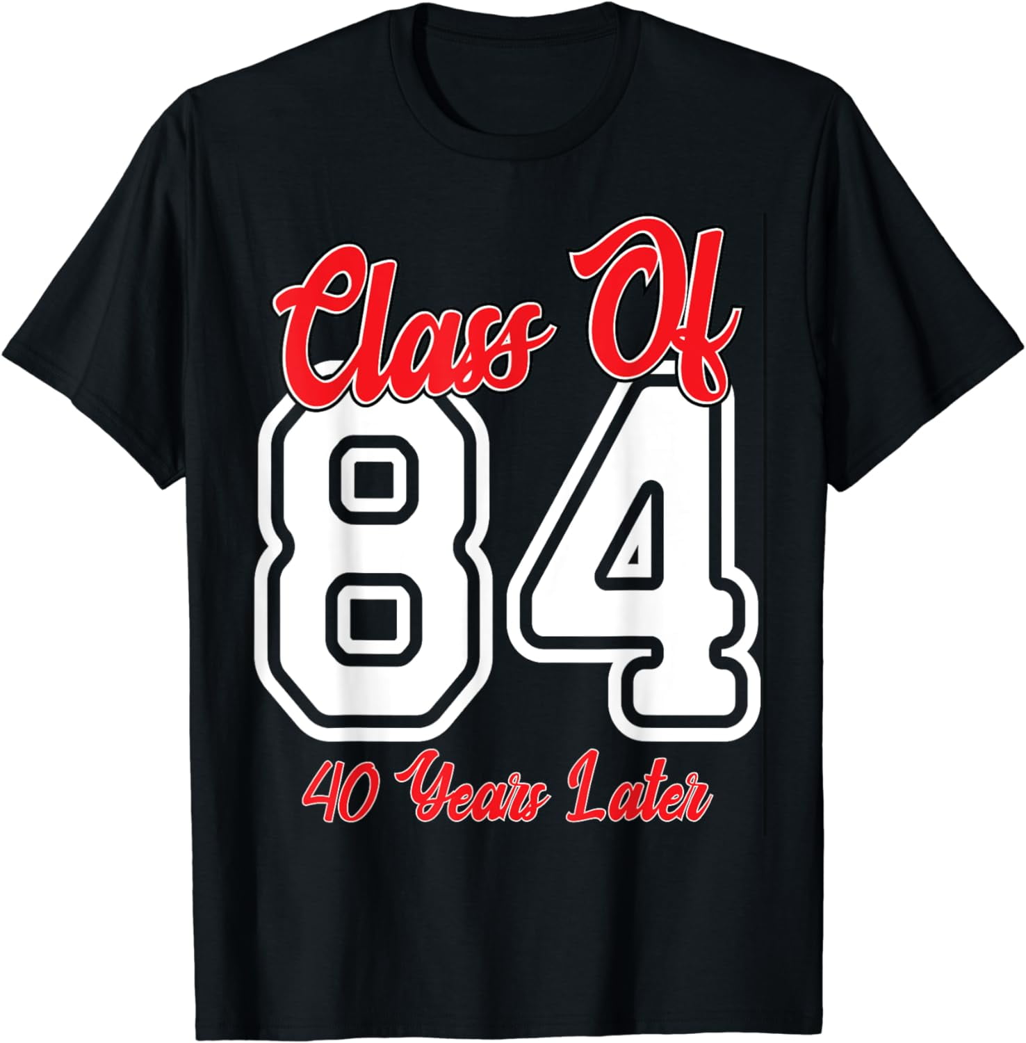 Class of 1984 40th Reunion High School College Graduation Cotton T ...