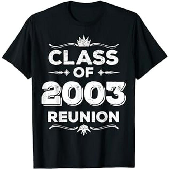 Class of 2003 Reunion Class of 03 Reunion 2003 Class Reunion T-Shirt ...