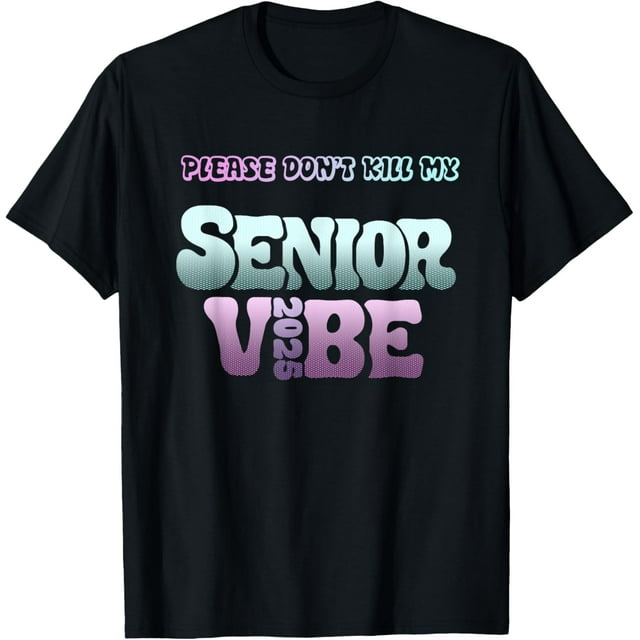 Class of 2025 Senior Vibe Grad Student T-Shirt - Walmart.com