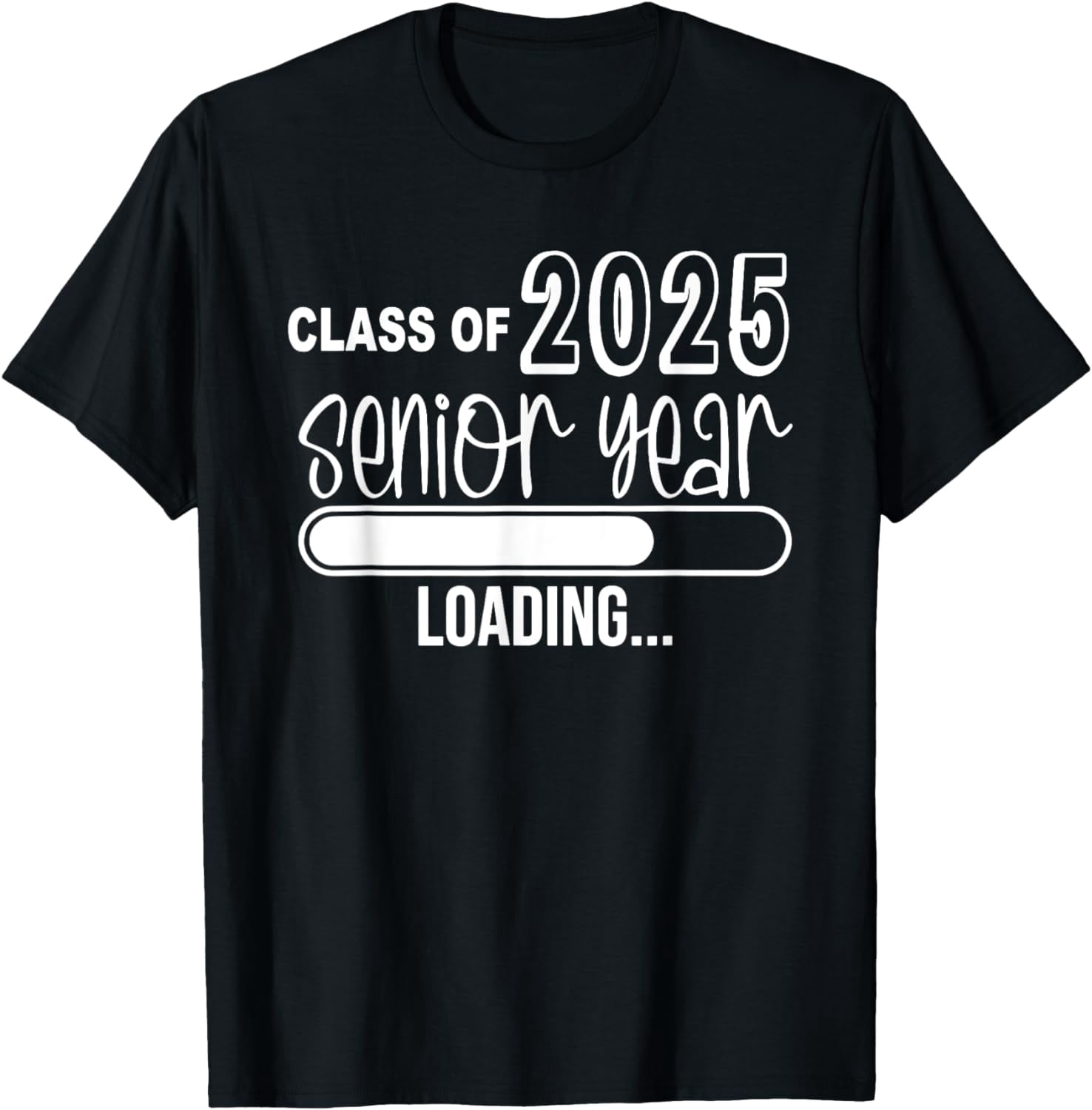Class of 2025 Senior Year Loading, Senior 2025 T-Shirt - Walmart.com