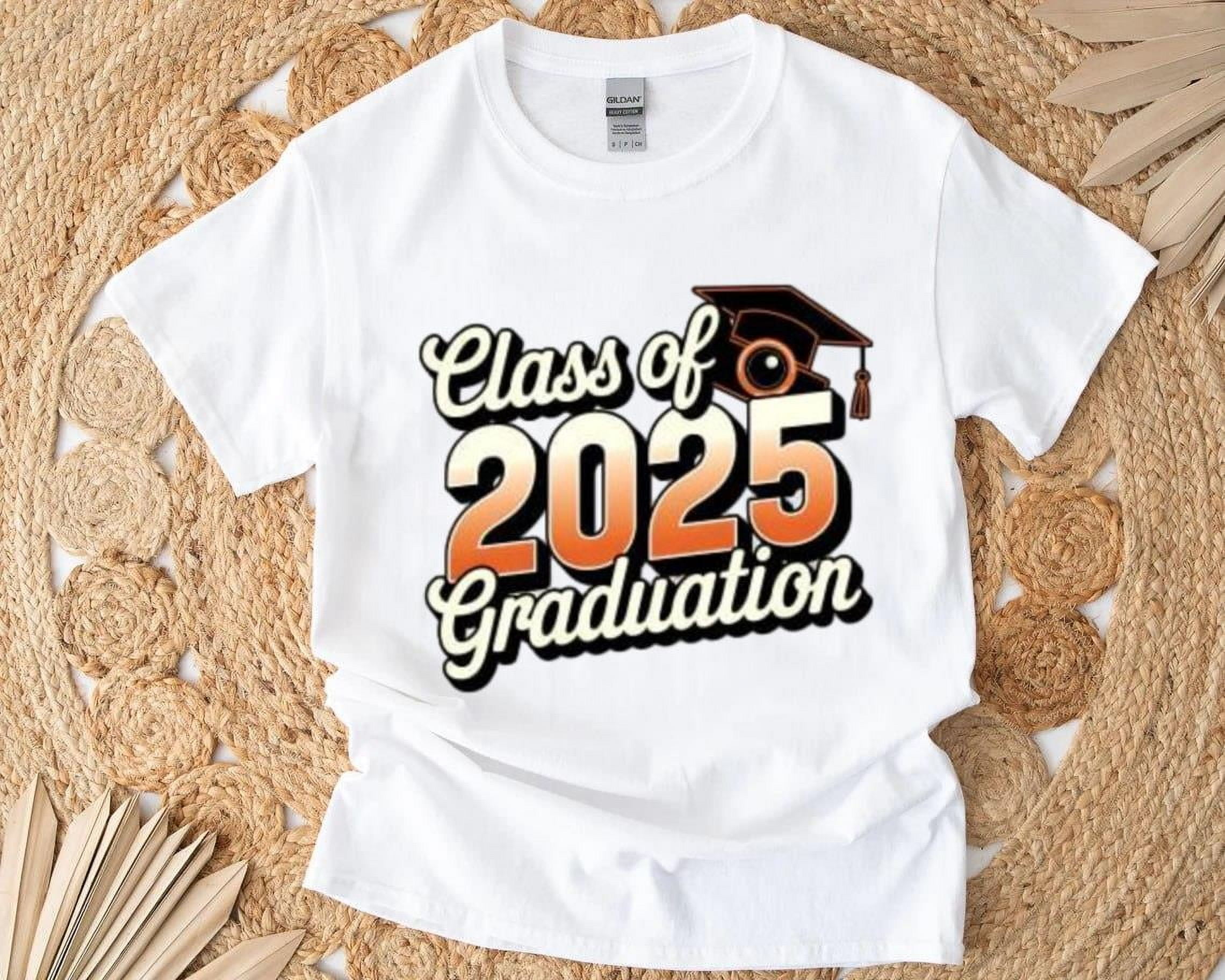 Class of 2025 T-Shirt , Hoodie , Sweatshirt Senior Year Celebration ...