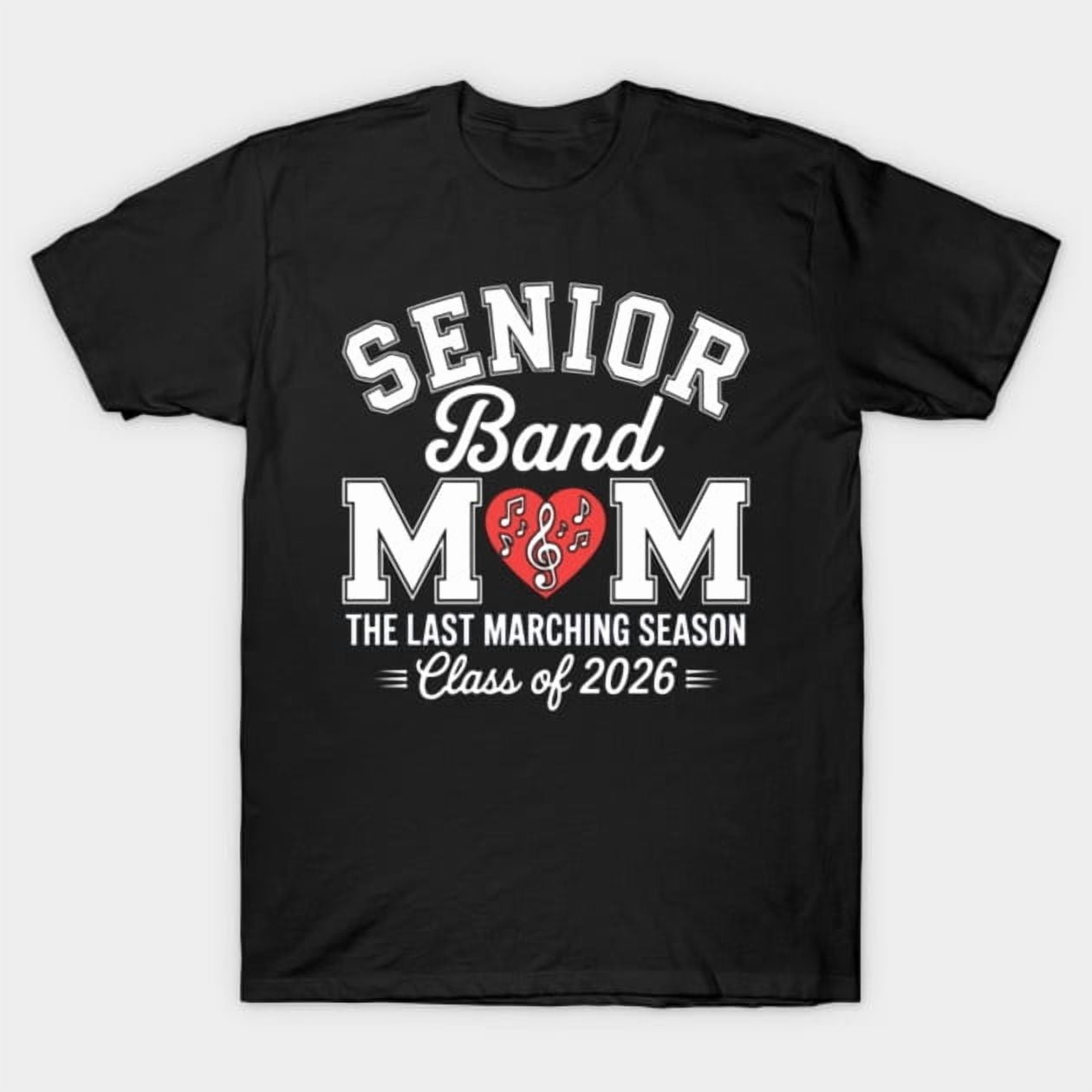 Class of 2026 Band Mom Last Season School Spirit Unisex T-Shirt NJ682 ...