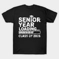 Class of 2026 Graduation Loading Senior Year Fun Unisex T-Shirt NJ512 ...