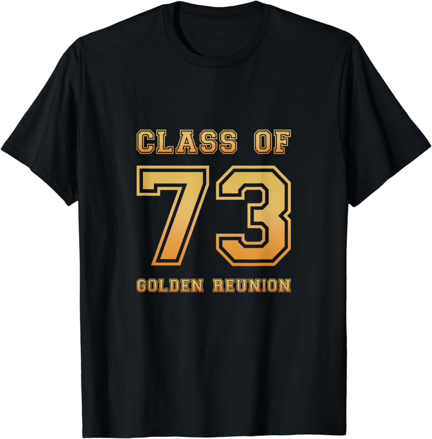 Class of 73 1973 class reunion 50th Golden reunion slogan T-Shirt ...