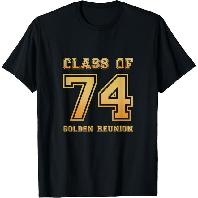 Class of 74 1974 class reunion 50th Golden reunion slogan T-Shirt ...