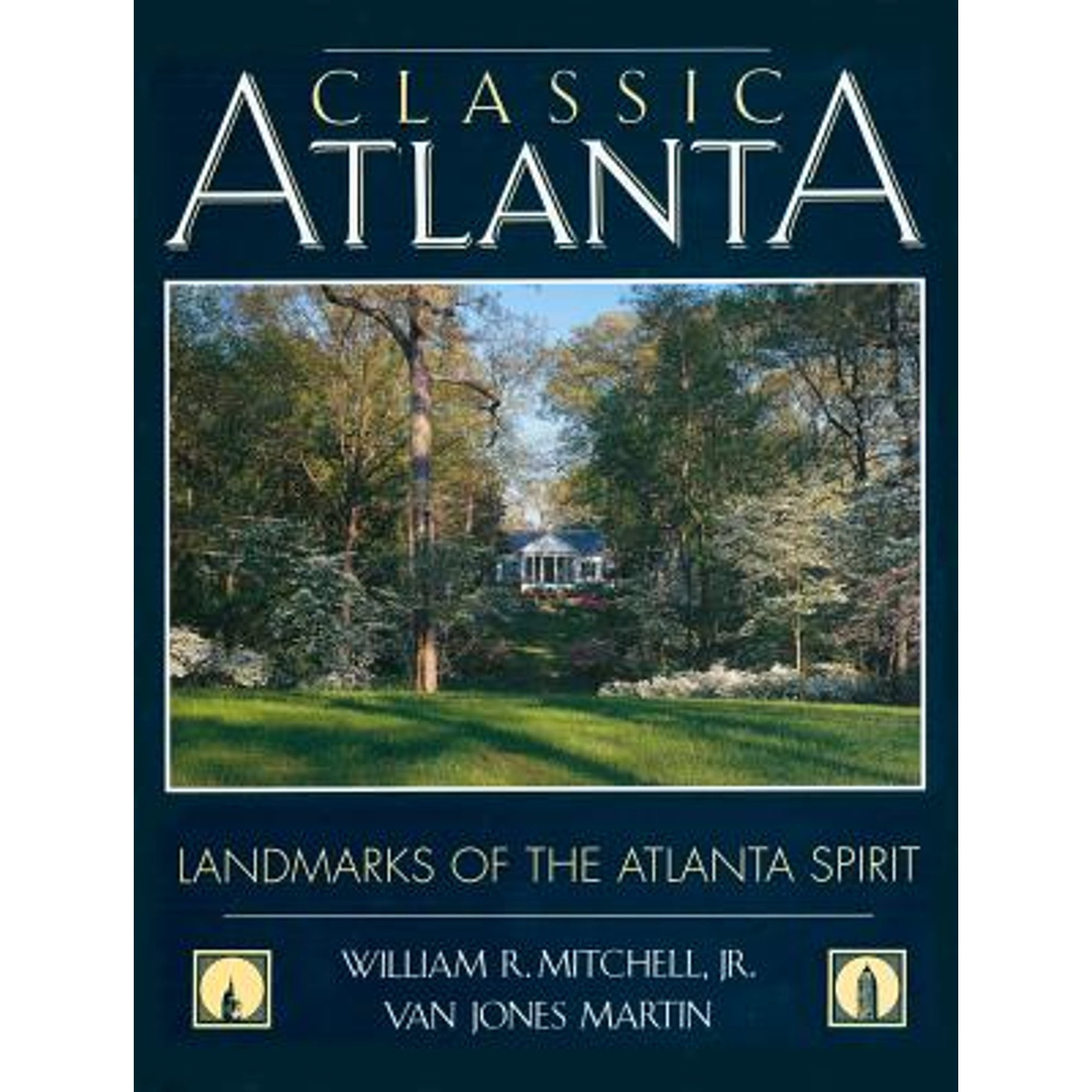 Pre-Owned Classic Atlanta: Landmarks of the Atlanta Spirit (Hardcover ...