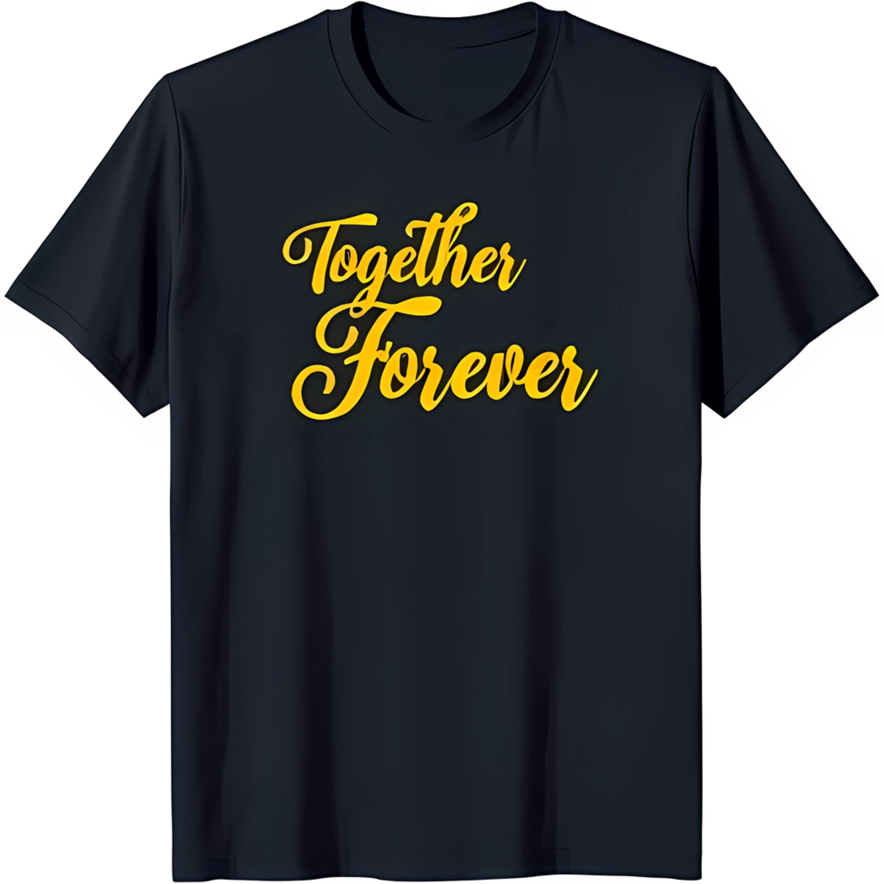Classic Black T-Shirt with Bright Yellow Together Forever Cursive ...