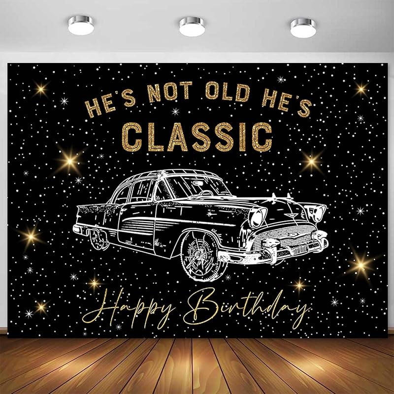 Classic Car Birthday Backdrop Banner He's Not Old He's Classic 1950s ...