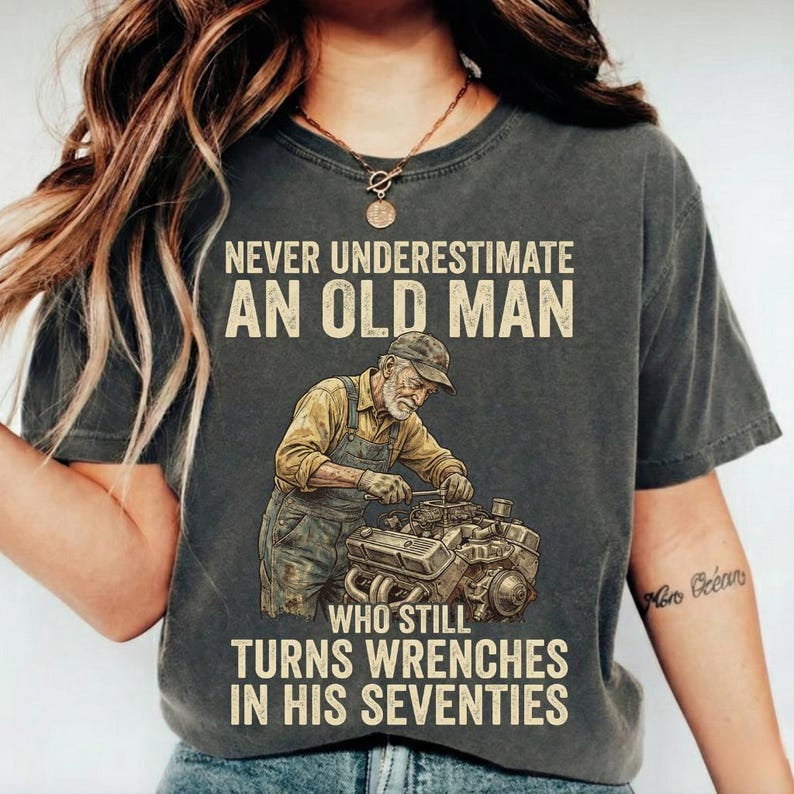 Classic Car Lover Graphic Tee, Never Underestimate an Old Man Who Still ...