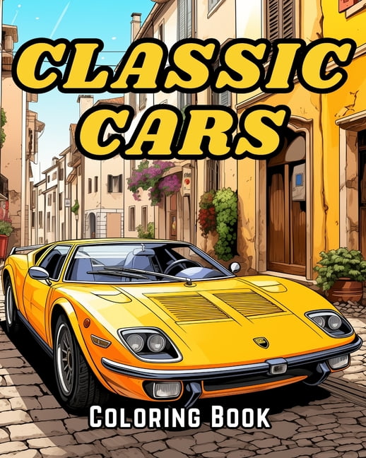 Classic Cars Coloring Book: A Collection Vintage & Classic Cars ...