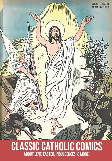 Classic Catholic Comics Classic Catholic Comics: About Lent, Easter ...