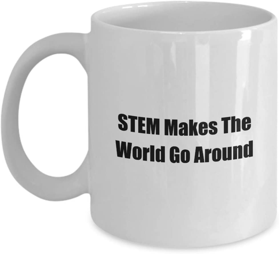 Classic Coffee Mug: STEM Makes The World Go Around - Great Present For ...